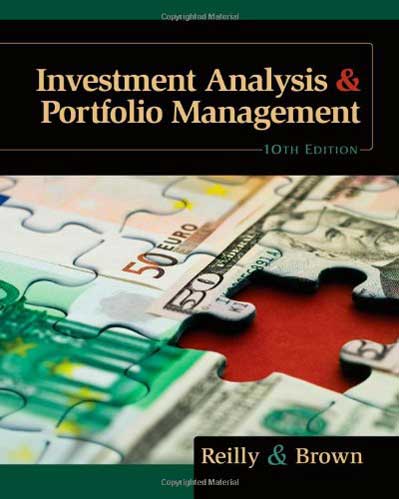 Investment Analysis and Portfolio Management Reilly 10th edition test ...